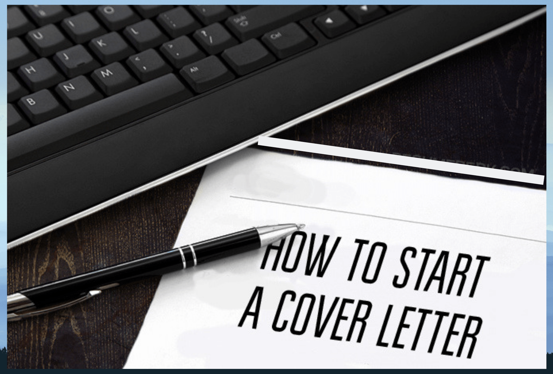 How to Start a Cover Letter with format & Writing Tips